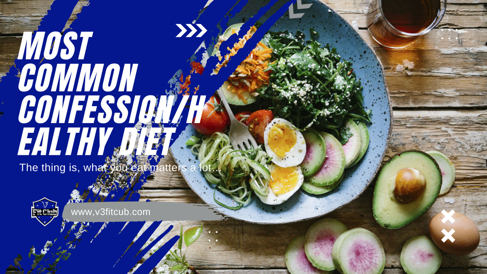 Most common confession/healthy diet - V3 Fit Club